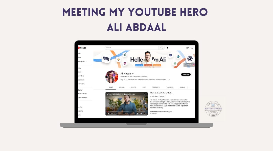 Austin Scholar #68: Meeting my YouTube hero Ali Abdaal