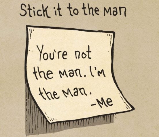 7 Sneaky Ways To Stick It to The Man - by Barry "Bear" Goss