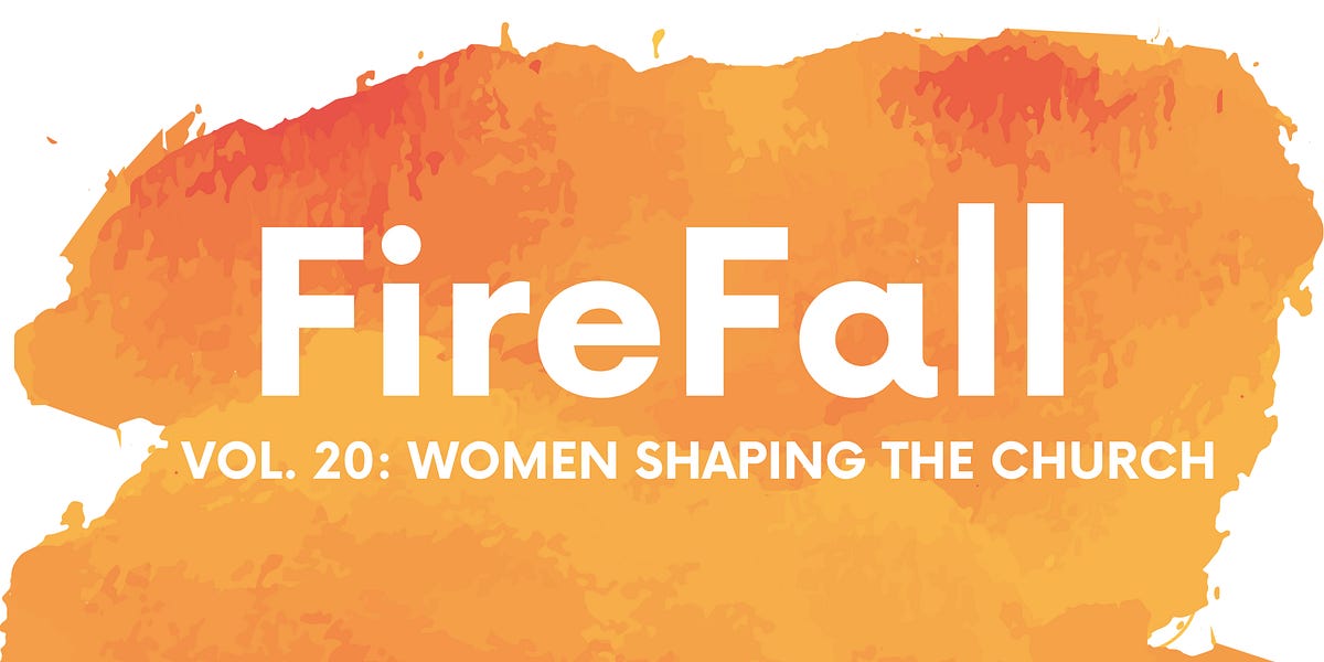 FireFall Vol. 20: Women Shaping the Church