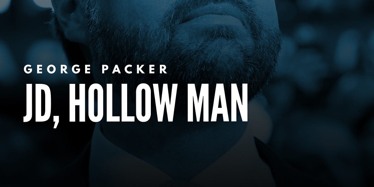 George Packer: JD, Hollow Man