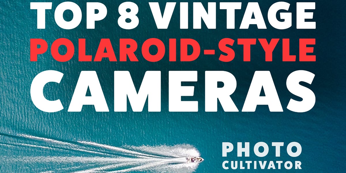 Top 8 Vintage Polaroid-Style Cameras for Timeless Memories