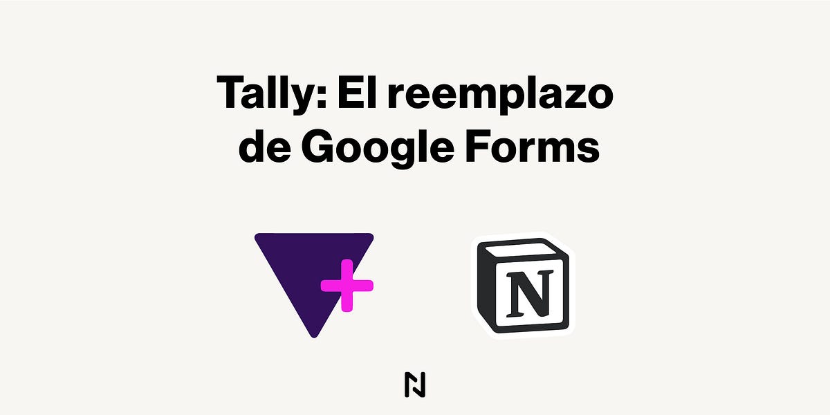 Descubre Tally: La alternativa a Google Forms que se integra con Notion