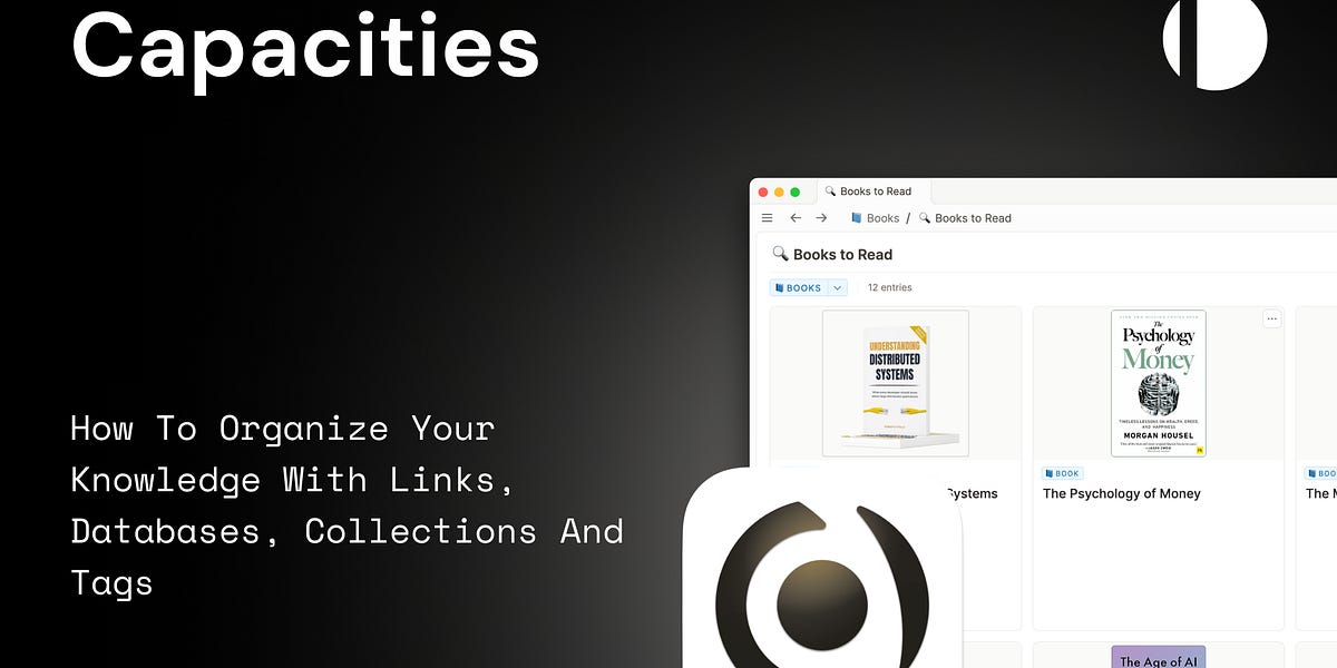 Capacities: How to Organize Your Knowledge with Links, Databases, Collections, and Tags