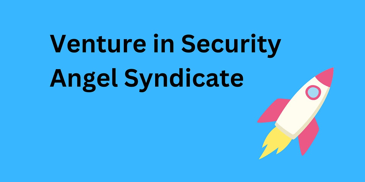 Venture in Security Angel Syndicate - by Ross Haleliuk