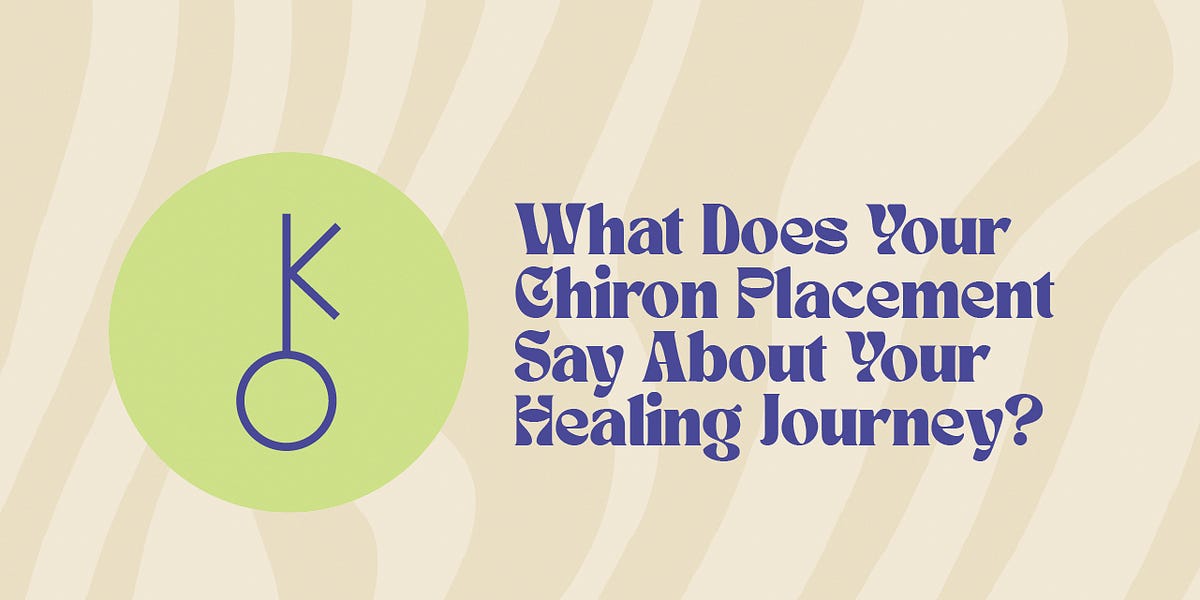 What Does Your Chiron Placement Say About Your Healing Journey?