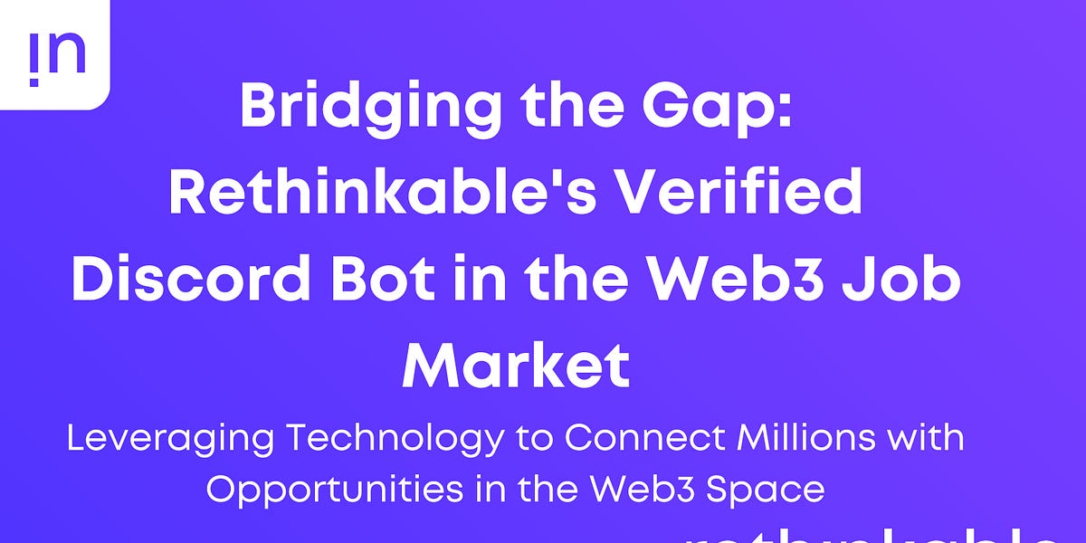 Bridging the Gap: Rethinkable's Verified Discord Bot in the Web3 Job Market