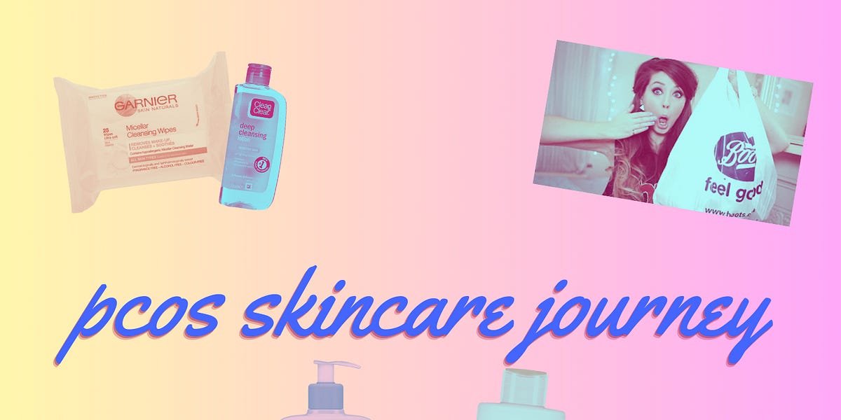 pcos skincare journey - Sarah writes about