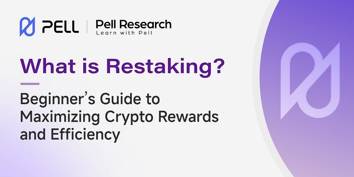 What is Restaking? Beginner’s Guide to Maximizing Crypto Rewards and ...