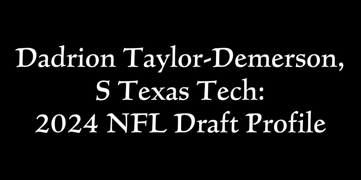 Dadrion Taylor-Demerson, S Texas Tech: 2024 NFL Draft Profile