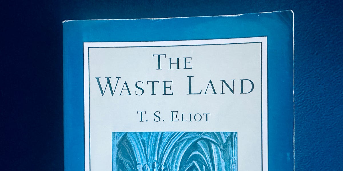 T.S. Eliot’s The Waste Land - Background and Intro
