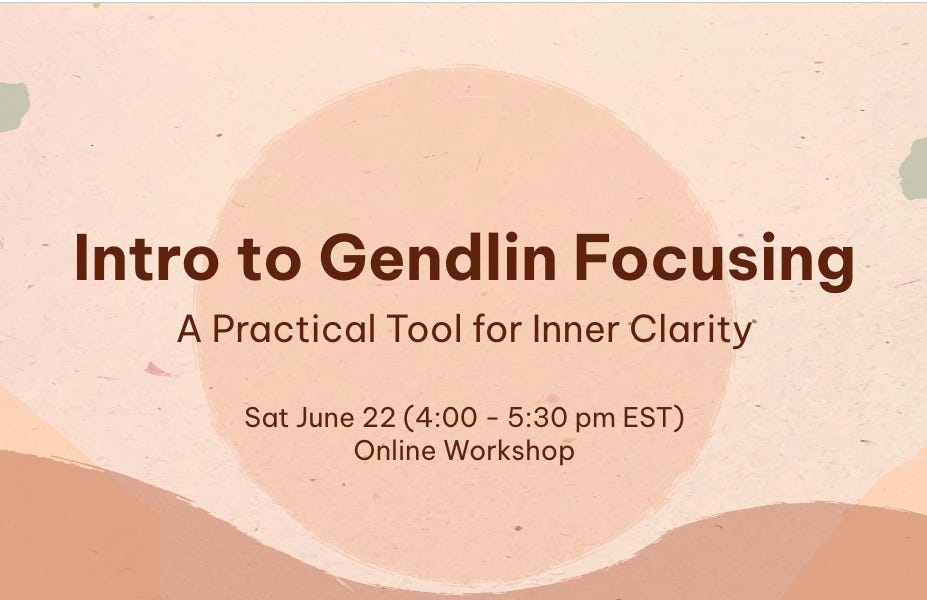 [Saturday Online Workshop] Intro to Gendlin Focusing - A Practical Tool ...