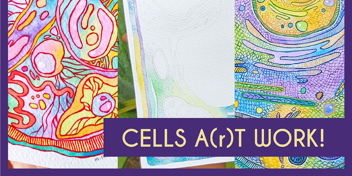 Cells A(r)t Work! - Ms. Dani G Art’s Substack