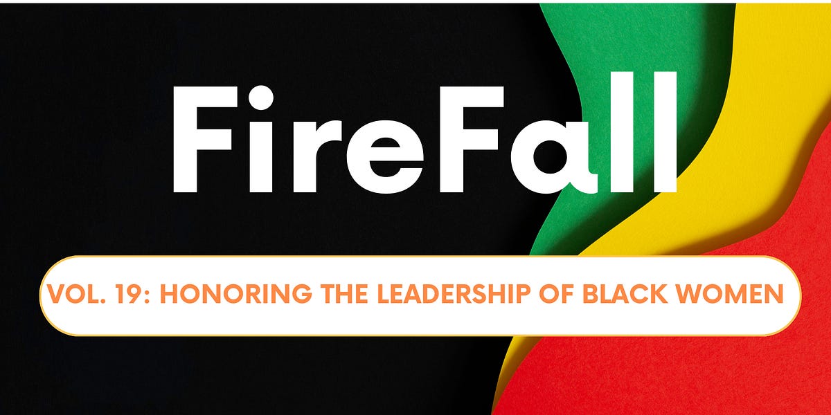 FireFall Vol. 19: Honoring the Leadership of Black Women