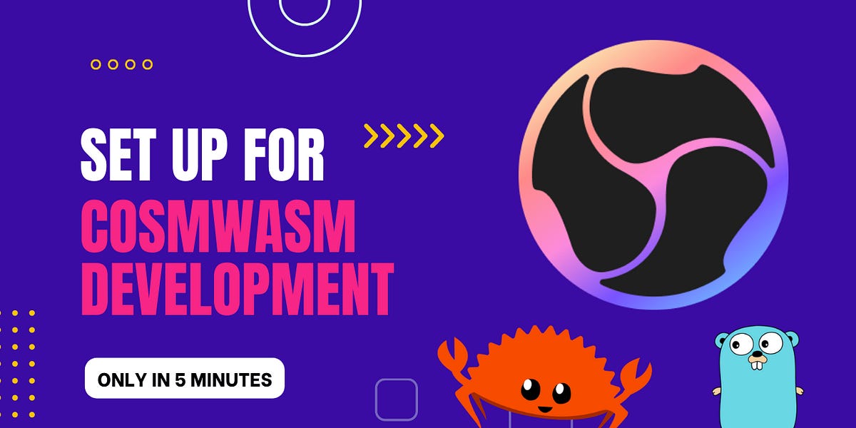 Step-by-Step System Setup for CosmWasm Smart Contract Developers