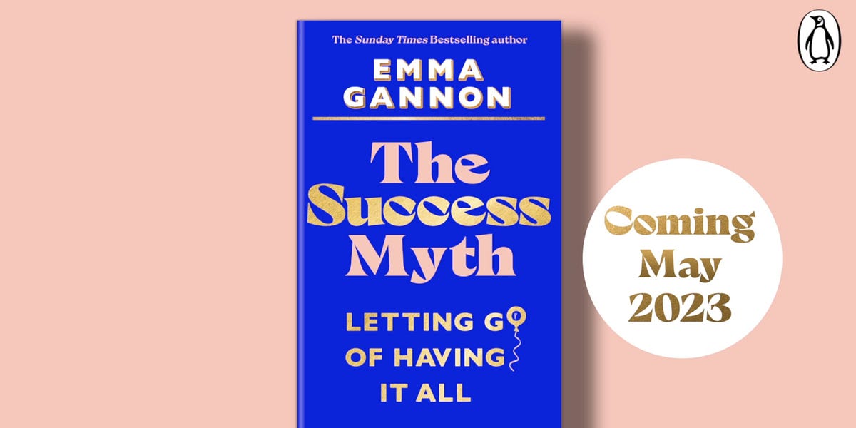 #8 Sunday Cultural Digest: The Success Myth by Emma Gannon