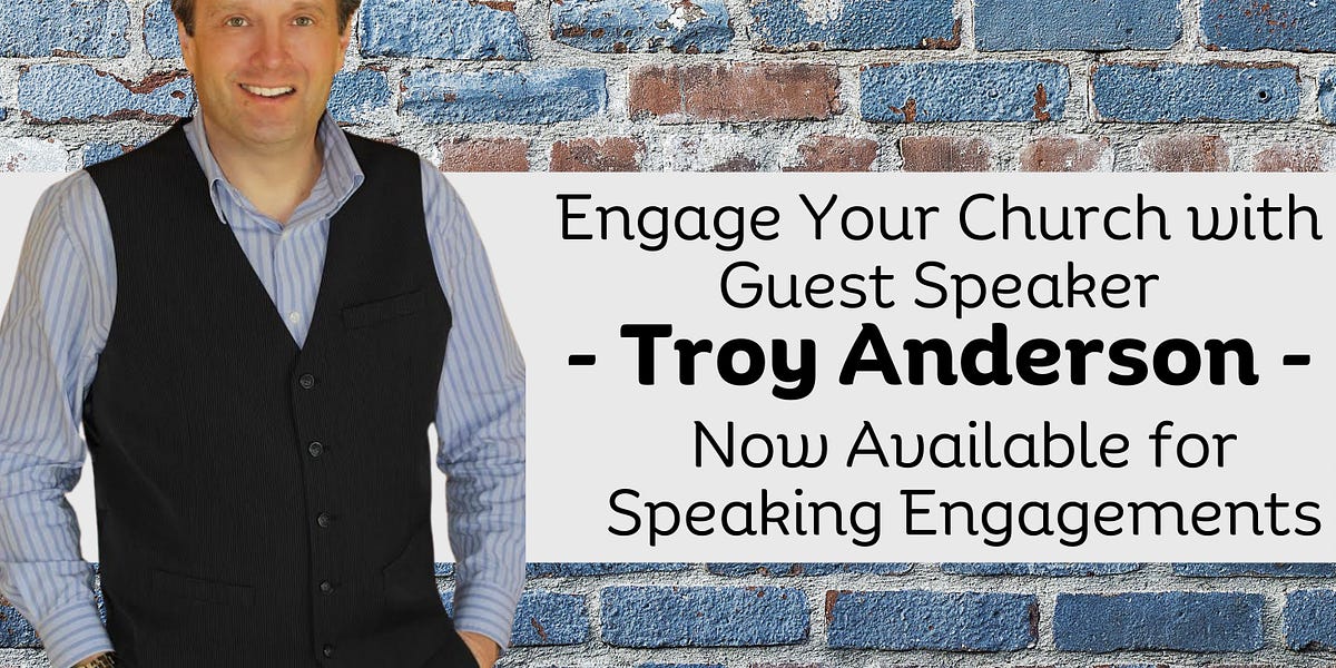 Engage Your Church with Guest Speaker Troy Anderson - Now Available for ...