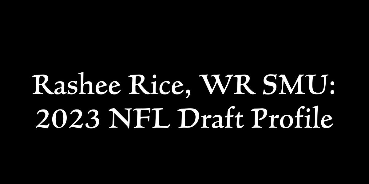 Rashee Rice, WR SMU: 2023 NFL Draft Profile