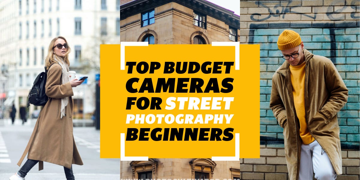 Best Budget Cameras for Beginner Street Photography 2024