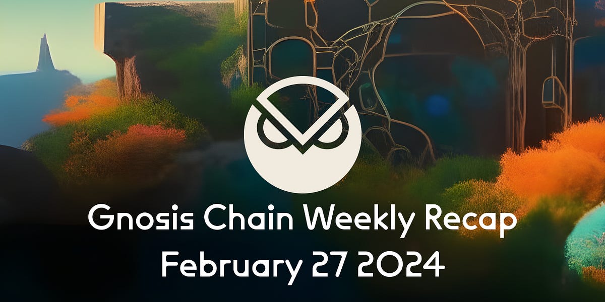 ⚔️🦉Gnosis Chain Semanal · 27 Febrero 2024