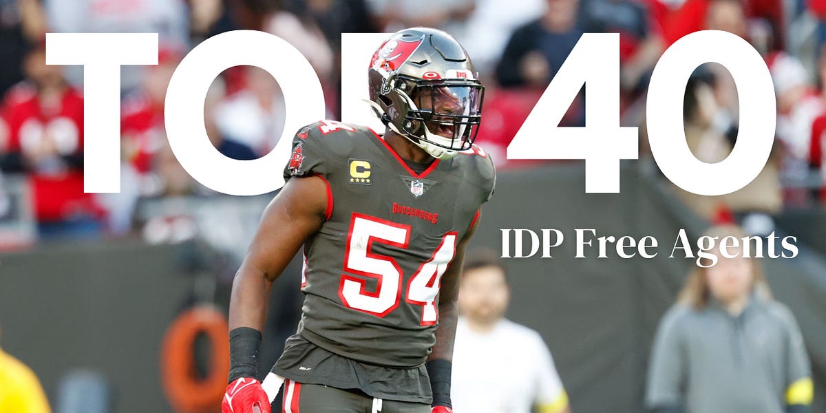 Top 40 IDP Free Agents of 2024 - by Mike Woellert
