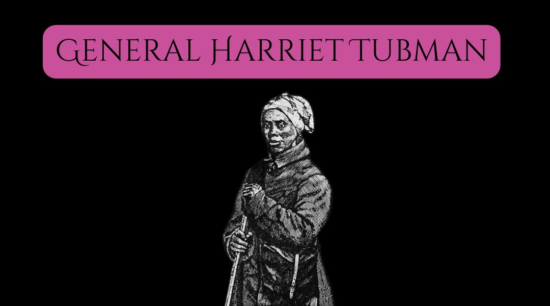 General Harriet Tubman and the Civil War