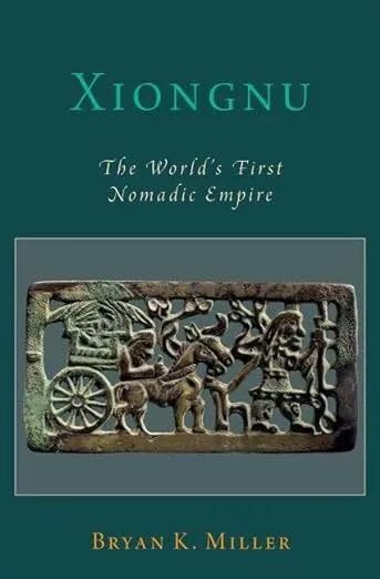 Xiongnu: The World's First Nomadic Empire