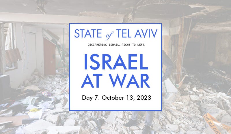 E32. Israel at War: Day 7. October 13, 2023