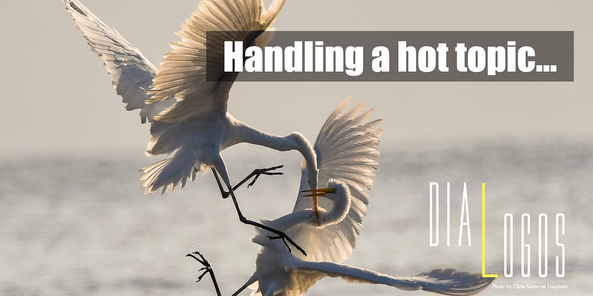 Handling a hot topic and heated conversation