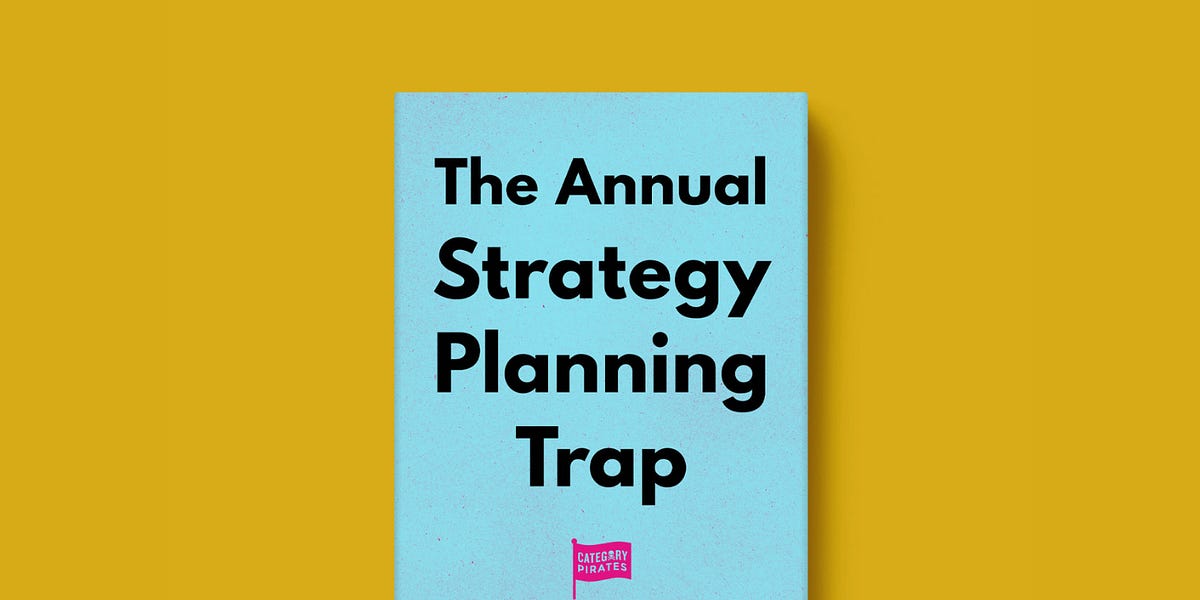 The Annual Strategy Planning Trap: How To Stop Fighting Over Budget And ...