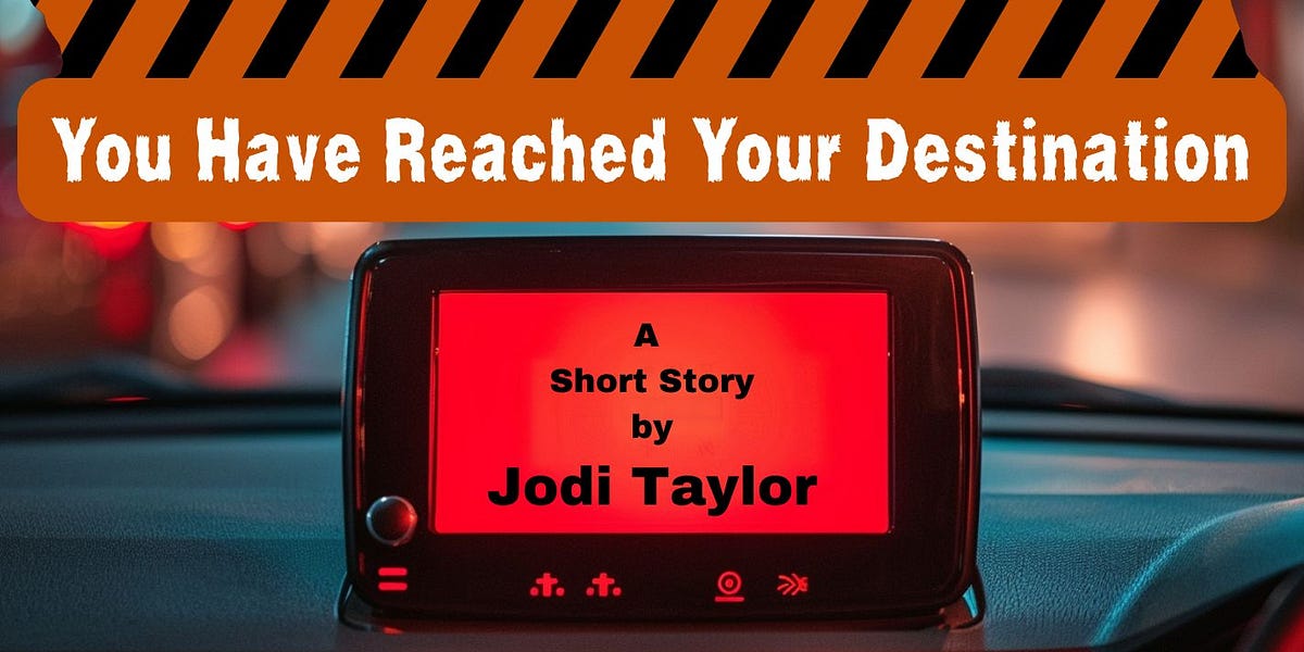 You Have Reached Your Destination - Jodi Taylor Books