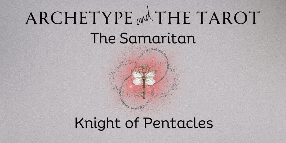 The Archetype and The Tarot: The Samaritan and Knight of Pentacles