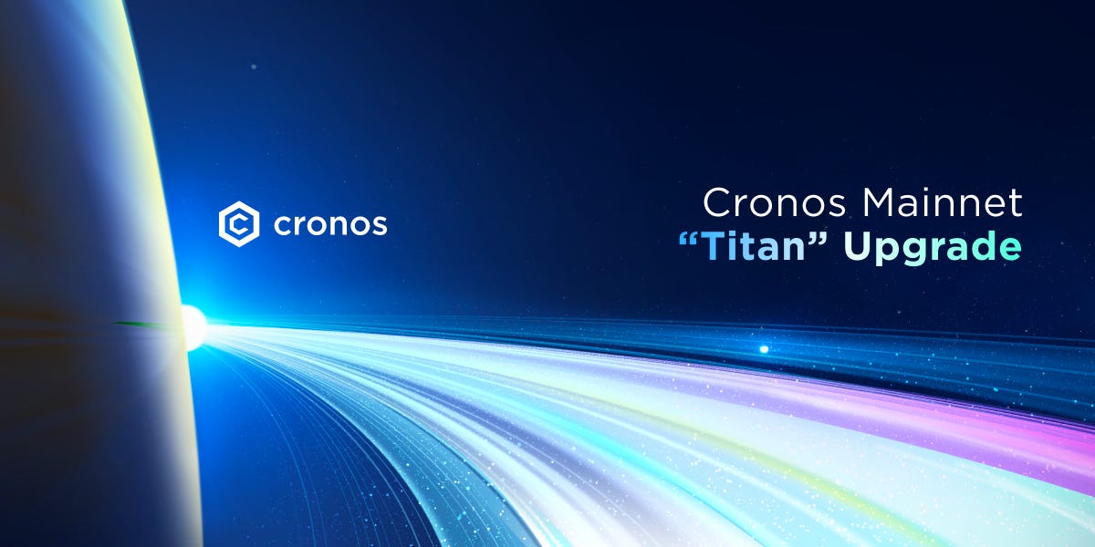 Announcing the Cronos Titan Upgrade - by Cronos Labs