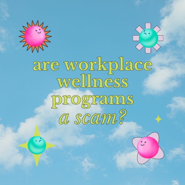 Are workplace wellness programs a scam?