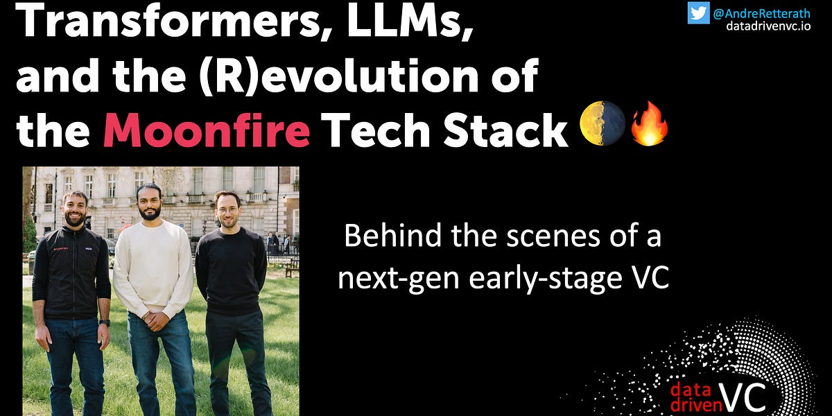 Transformers, LLMs, and the (R)evolution of the Moonfire Tech Stack 🌗🔥