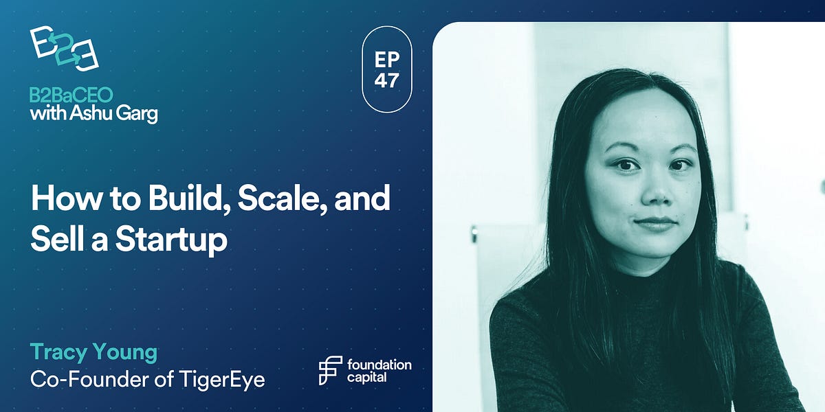 How to Build, Scale, and Sell a Startup (Tracy Young, Co-Founder of TigerEye & PlanGrid)