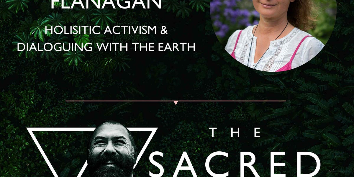 Holistic activism and dialoguing with the Earth (with Lilith Joanna ...