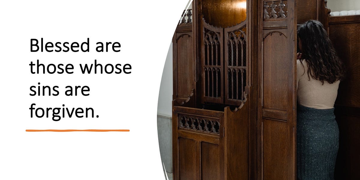 Blessed are those whose sins are forgiven.