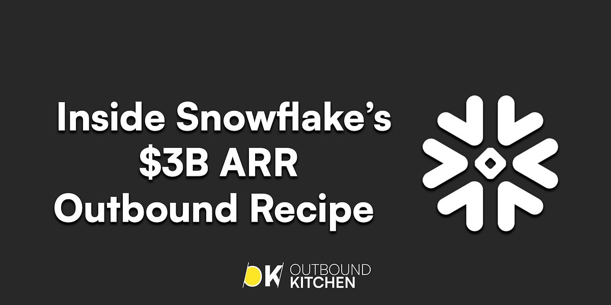 How Snowflake Built a $4B Outbound Engine
