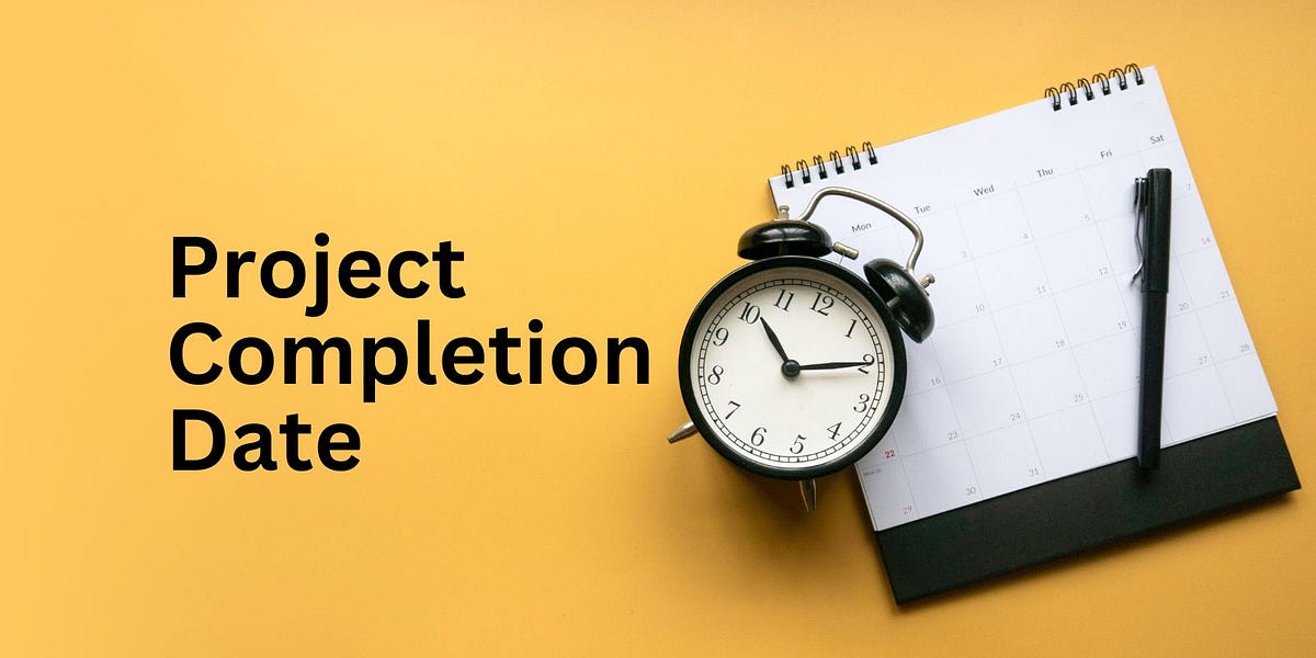 What to do When Asked to Provide A Date of Project Completion?