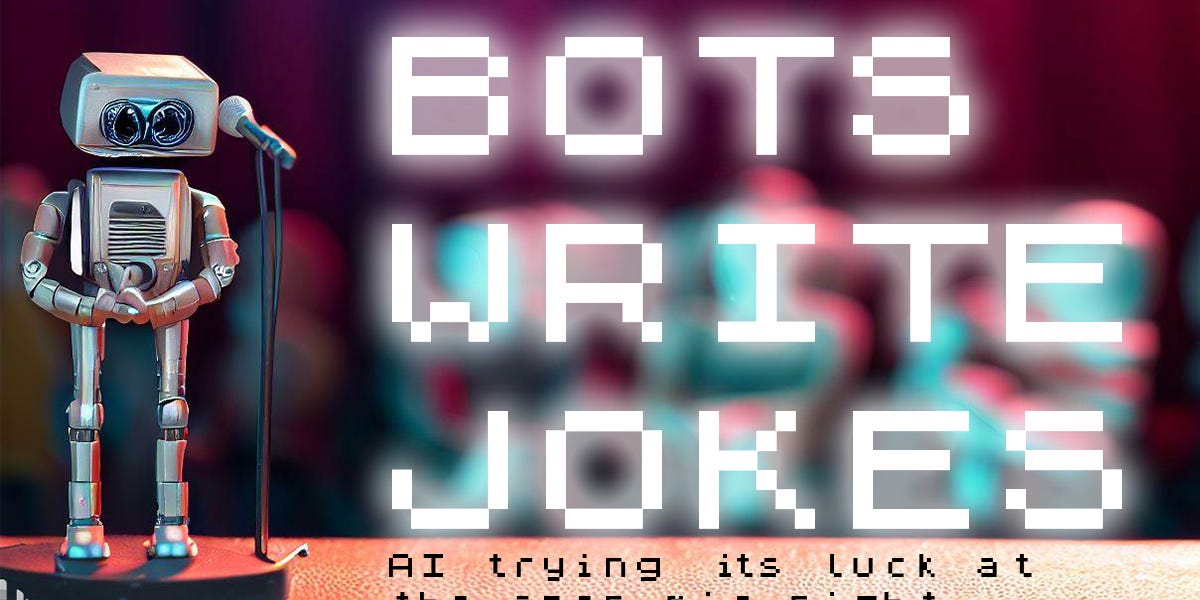 BOTS WRITE JOKES - Rob Manuel, fuck yeah!