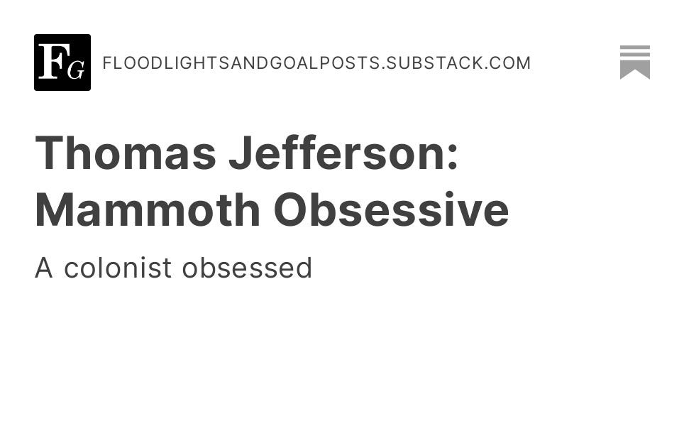 Thomas Jefferson: Mammoth Obsessive
