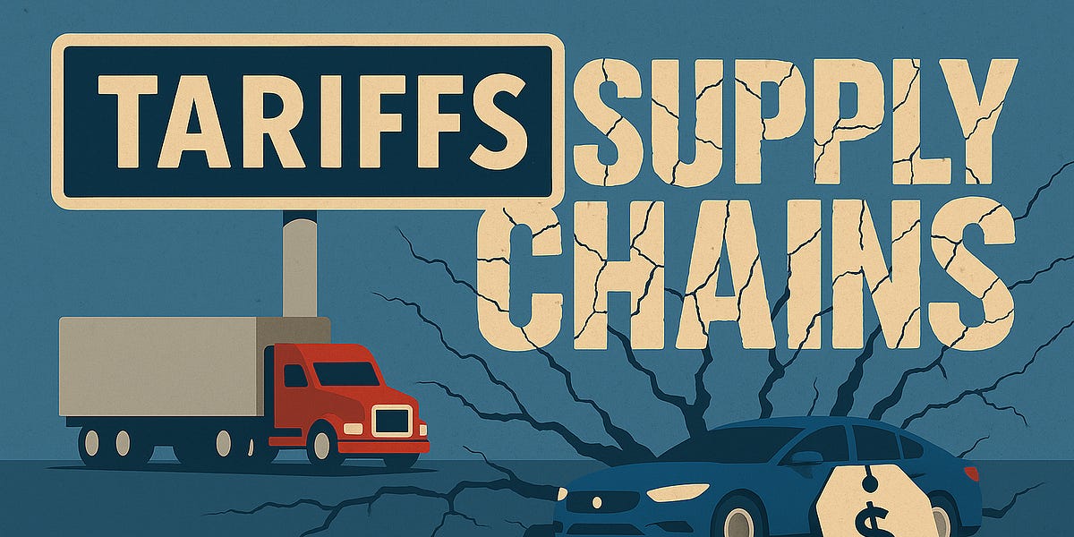 Issue #51: How Auto Tariffs Will Break More Than They Fix