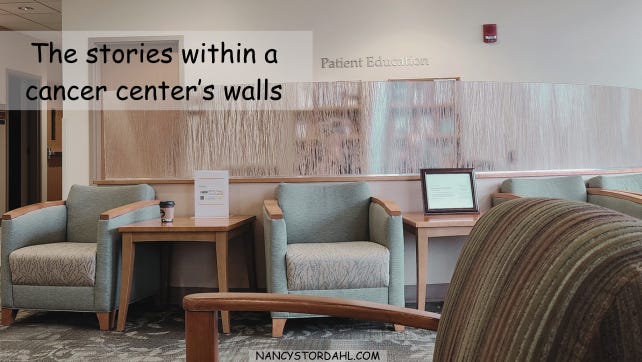 "Unremarkable" & the stories within a cancer center's walls