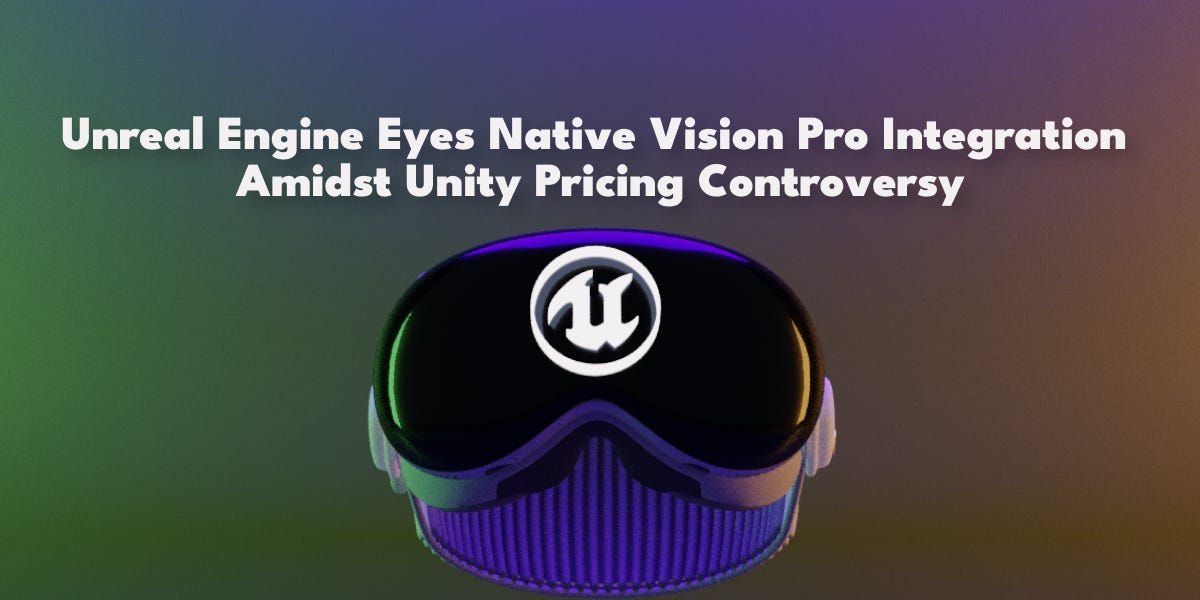 Unity vs Unreal: The Game Engine Battle for Apple Vision Pro