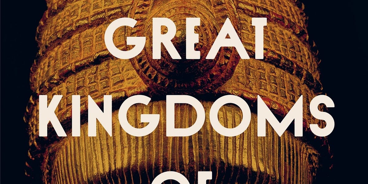 Review: Emmanuel Iduma on The Great Kingdoms of Africa