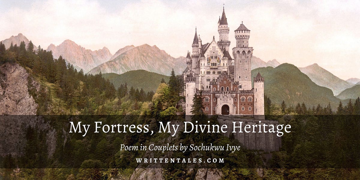 My Fortress, My Divine Heritage - Written Tales Magazine