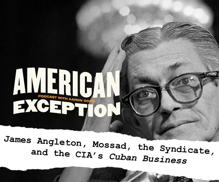 James Angleton, Mossad, the Syndicate, and the CIA’s 'Cuban Business'