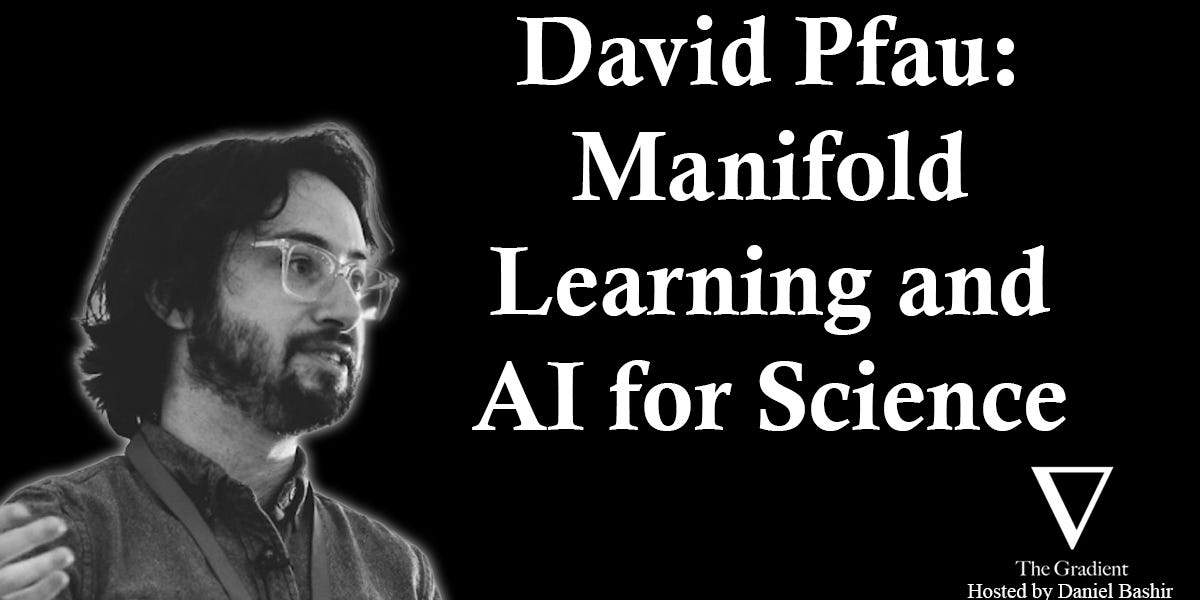 David Pfau: Manifold Learning and AI for Science