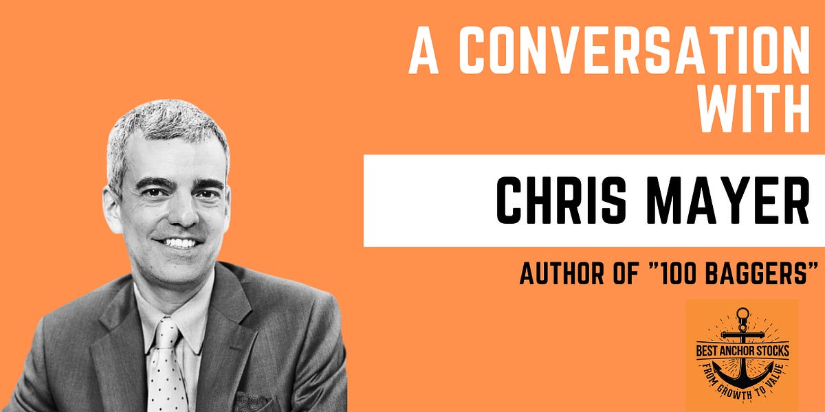 A conversation with Chris Mayer, author of 100 baggers