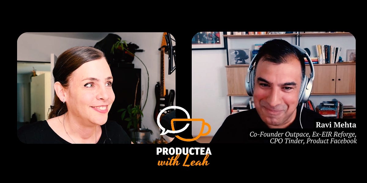 S2E15: Leah & Ravi Mehta - Co-Founder Outpace, Ex-EIR Reforge, CPO Tinder, Product Facebook ...